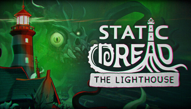 Static Dread: The Lighthouse - Steam News Hub