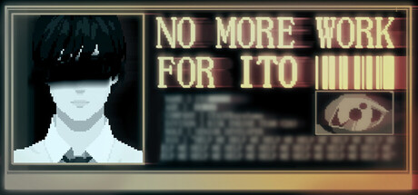 NO MORE WORK FOR ITO on Steam