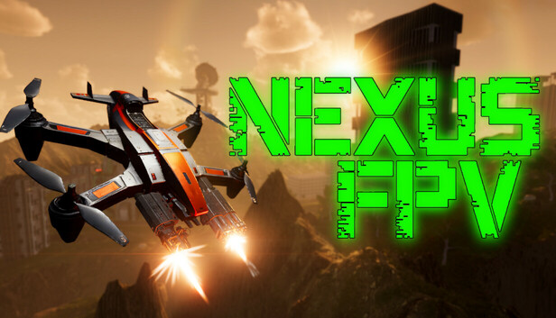 Nexus FPV: Battle Drone Simulator su Steam