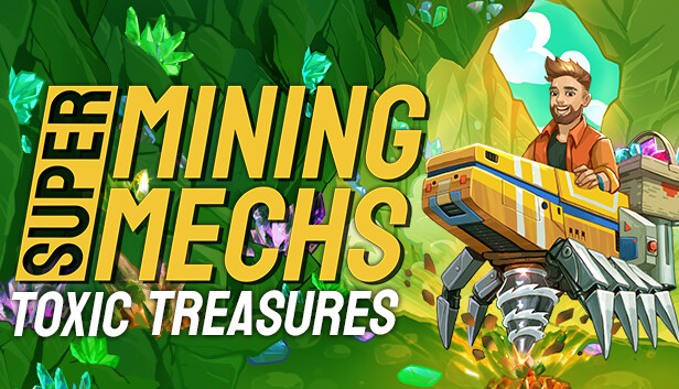Super Mining Mechs - Toxic Treasures - Steam News Hub