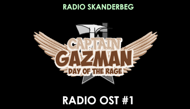 Captain Gazman Day Of The Rage Soundtrack - Radio Skanderbeg - Donate ...