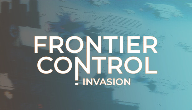 Frontier Control : Invasion on Steam