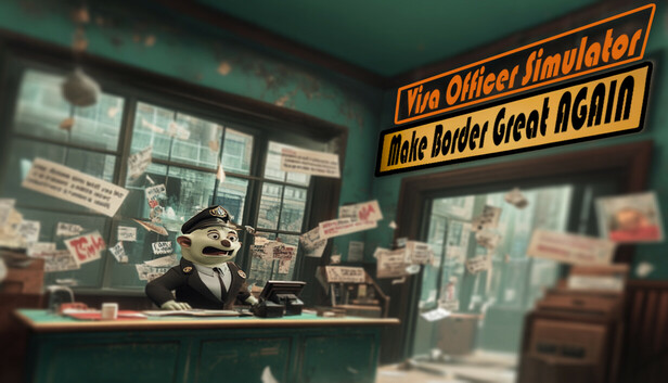 Make the Border Great Again: Visa Officer Simulator on Steam