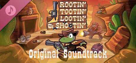 Rootin' Tootin' Lootin' & Shootin' Soundtrack on Steam