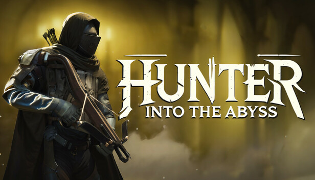 Hunter: Into the Abyss on Steam