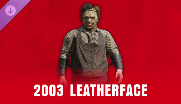 The Texas Chain Saw Massacre - 2003 Leatherface - Steam News Hub