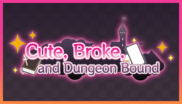 Cute, Broke, and Dungeon Bound on Steam