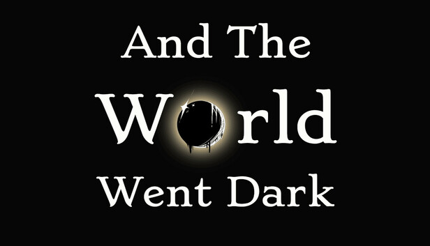 And The World Went Dark on Steam