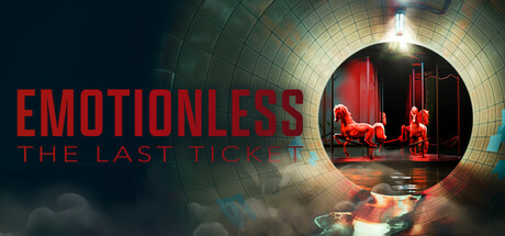 EMOTIONLESS : The Last Ticket on Steam