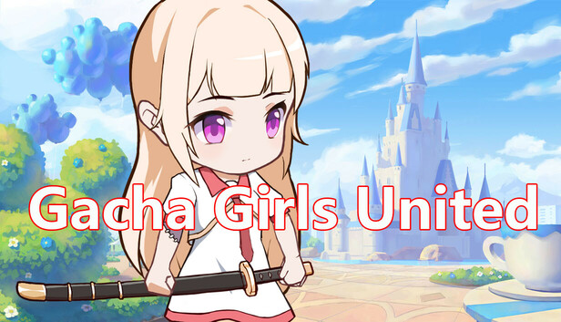 Gacha Girls United - Steam News Hub