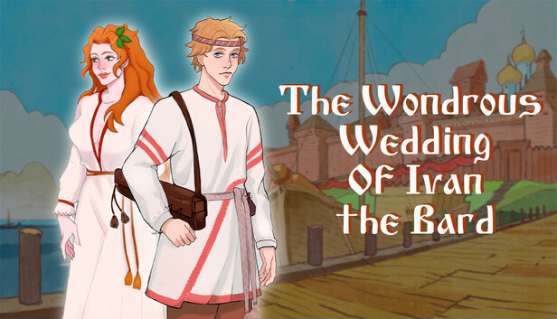The Wondrous Wedding of Ivan the Bard - Steam News Hub
