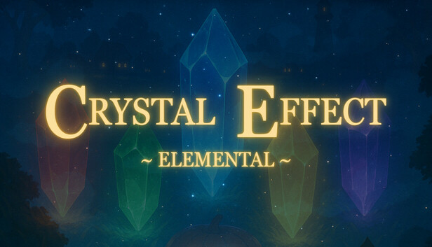 Crystal Effect : Elemental - Steam News Hub