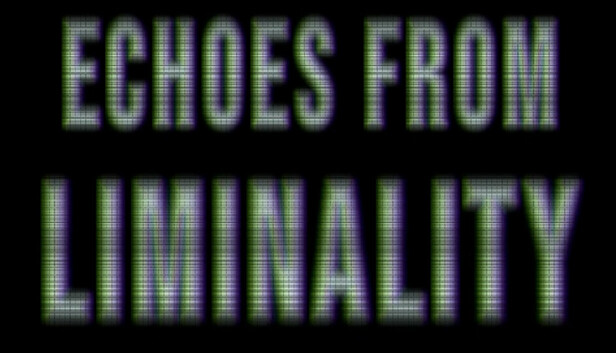 Echoes from Liminality on Steam