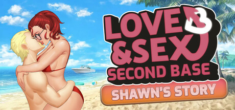 Love and Sex: Second Base - Shawn's story on Steam