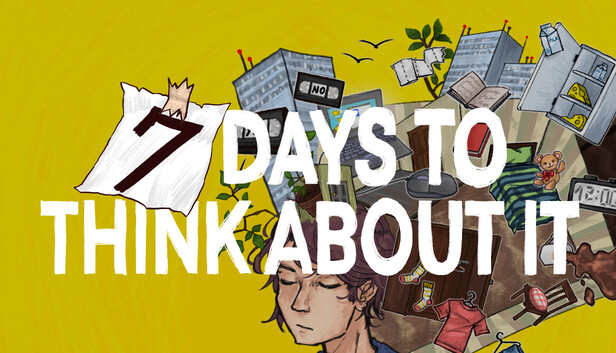 7 Days To Think About It on Steam