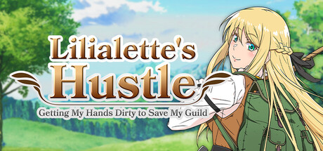 Lilialette's Hustle: Getting My Hands Dirty to Save My Guild on Steam