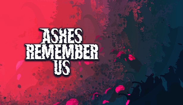 Ashes Remember Us on Steam