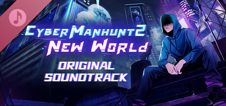 Cyber Manhunt 2: New World - Original Soundtrack en Steam