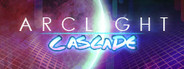 Arclight Cascade - Patch Update - Steam News