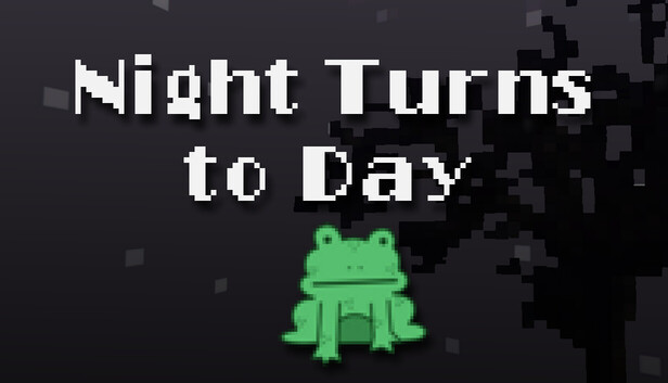 Night Turns to Day on Steam