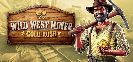 Wild West Miner - Gold Rush on Steam