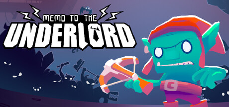 Memo to the Underlord on Steam