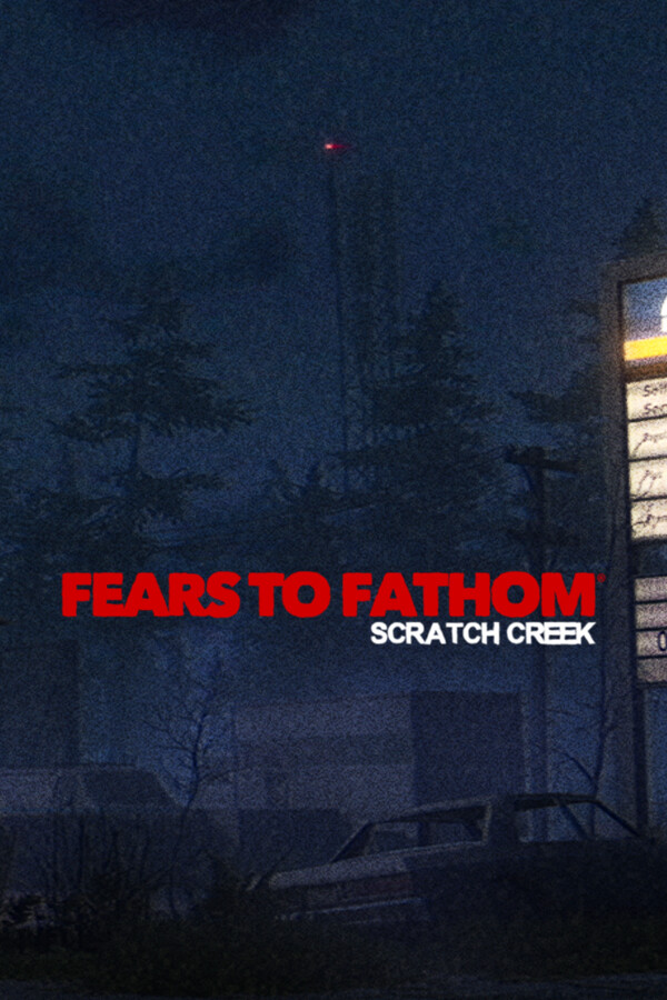 Fears to Fathom - Scratch Creek · SteamDB