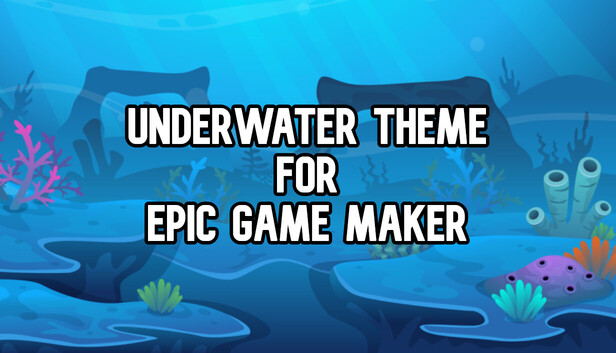 Underwater Theme for Epic Game Maker sur Steam