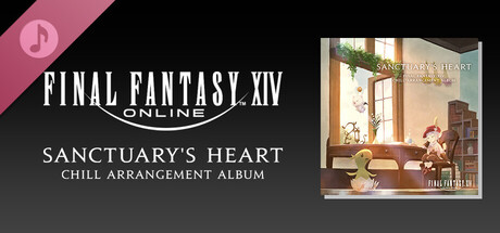 Sanctuary's Heart: FINAL FANTASY XIV Chill Arrangement Album ...