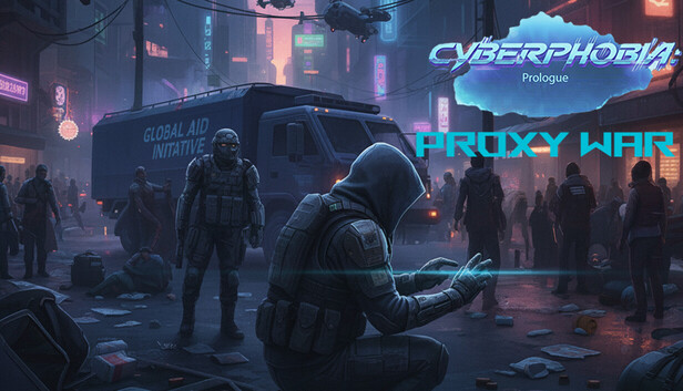 Cyberphobia: Prologue - Proxy War ve službě Steam