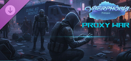 Cyberphobia: Prologue - Proxy War on Steam