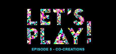 Let's Play: Co-Creations on Steam