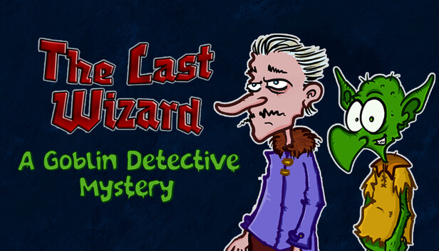 The Last Wizard - A Goblin Detective Mystery on Steam