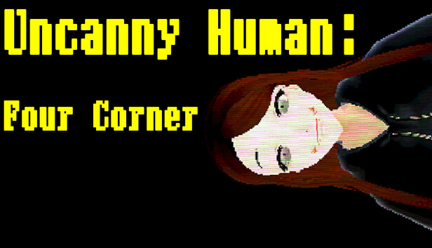Uncanny Human:Four Corner в Steam