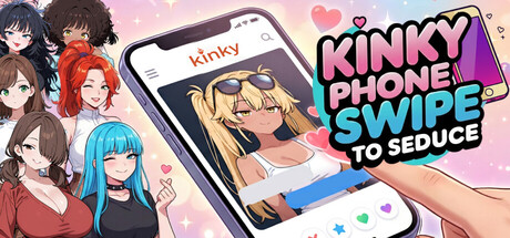 Kinky Phone - Swipe to Seduce no Steam
