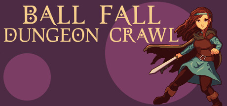 Ball, Fall, Dungeon Crawl on Steam