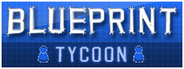 Blueprint Tycoon - v1.09 - 01/07/2016 - Steam News