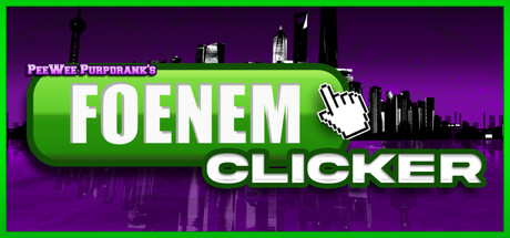 PeeWee Purpdrank's FOENEM Clicker · SteamDB