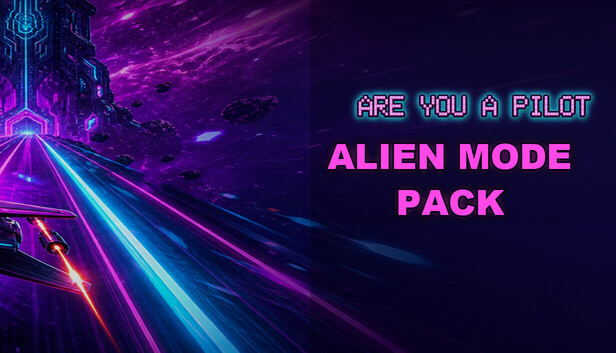 Are You A Pilot - Alien Mode Pack on Steam