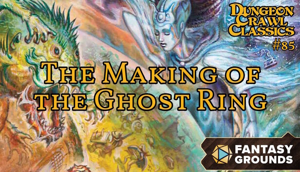 Fantasy Grounds - Dungeon Crawl Classics #85: The Making of the Ghost ...