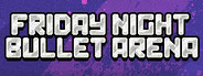 Steam :: Friday Night Bullet Arena :: Launch weekend update
