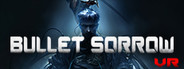 Bullet Sorrow VR - Weekly Update--Back To The Previous Bullet Time ...