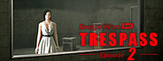 Steam :: TRESPASS - Episode 2 :: Miranda Strikes Back!