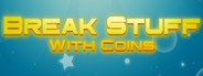 Steam :: Break Stuff With Coins :: Break Stuff with Coins - Available now.
