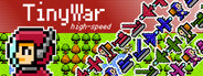 TinyWar high-speed - Update 1.1.4 - Steam News