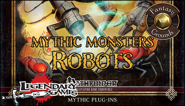Fantasy Grounds - Mythic Monsters #37: Robots (PFRPG) on Steam