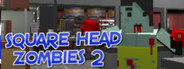 Square Head Zombies 2 - FPS Game - Bug fix about mouse cursor - Steam News