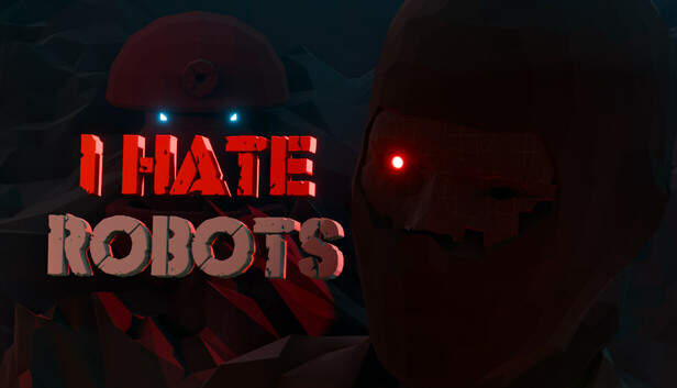 I Hate Robots - Steam News Hub